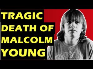 The Tragic Death of Malcolm Young